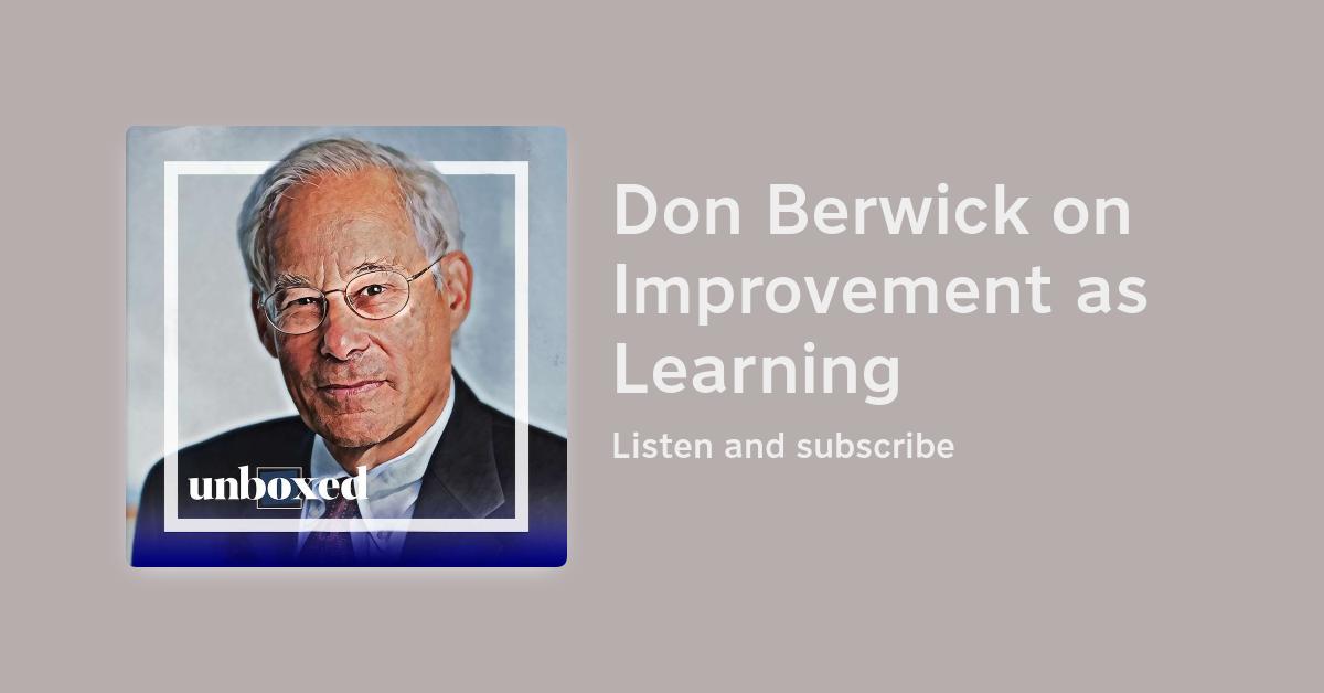 S2E13 - Don Berwick on Improvement as Learning