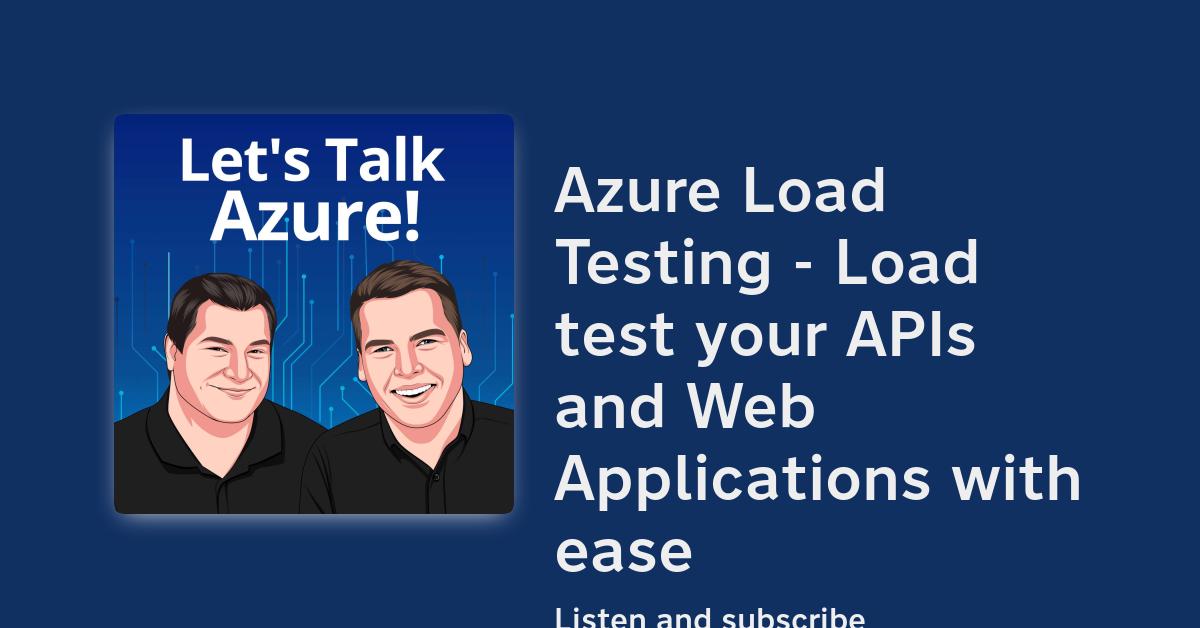 Azure Load Testing - Load test your APIs and Web Applications with ease ... Azure Load Testing - Load test your APIs and Web Applications with ease ...