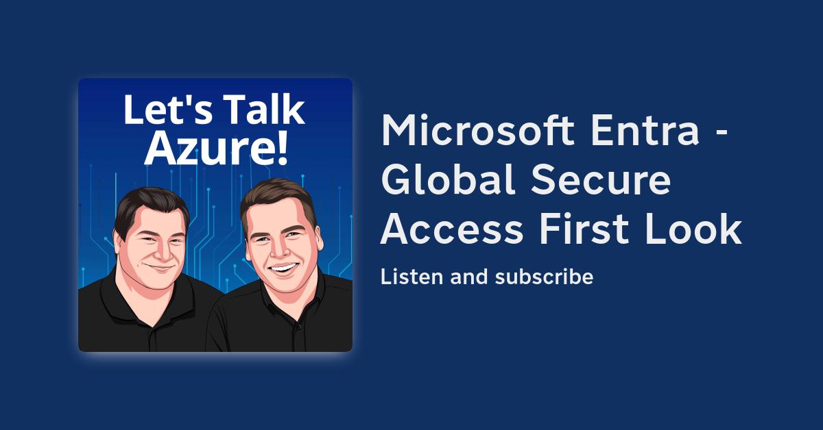 Microsoft Entra Global Secure Access First Look Pinecast