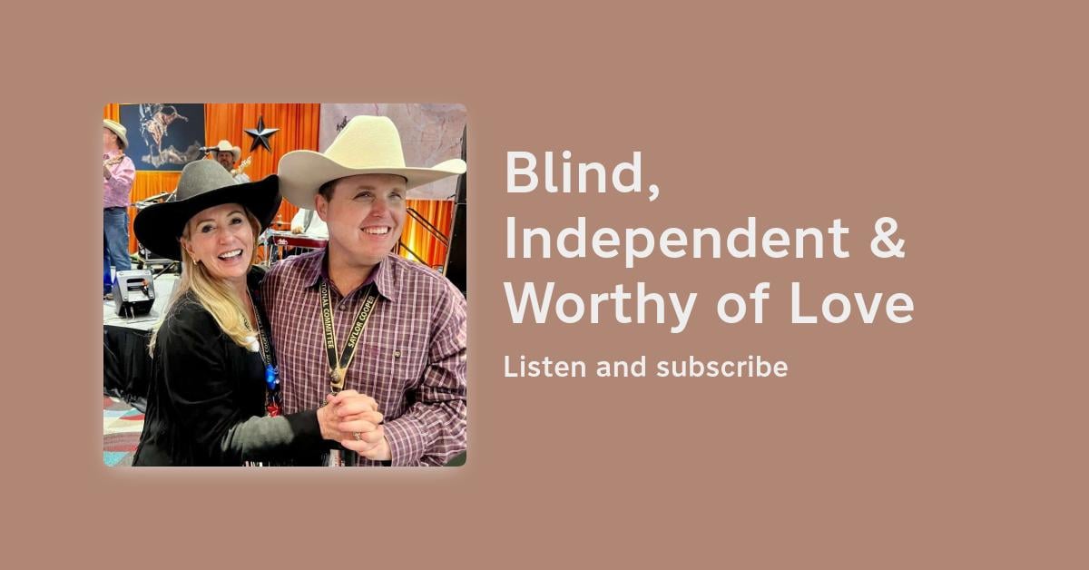 S1E51 - Blind, Independent & Worthy of Love