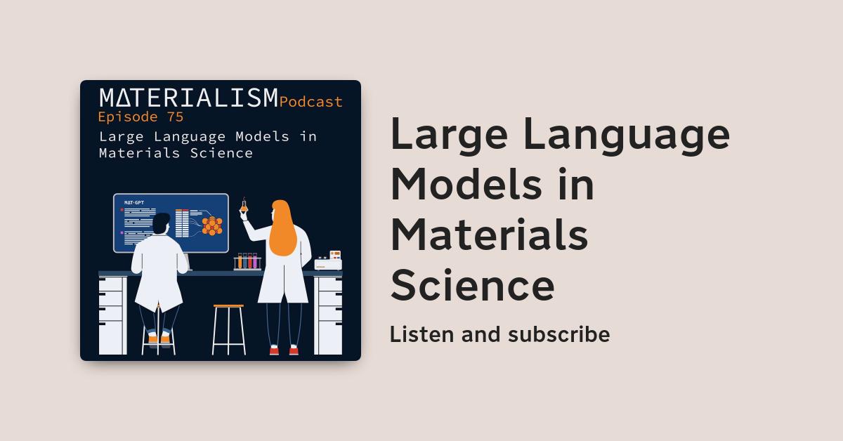 Episode 75: Large Language Models in Materials Science
