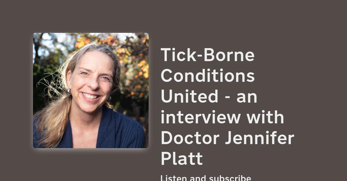 Episode 432: Tick-Borne Conditions United - an interview with Doctor ...