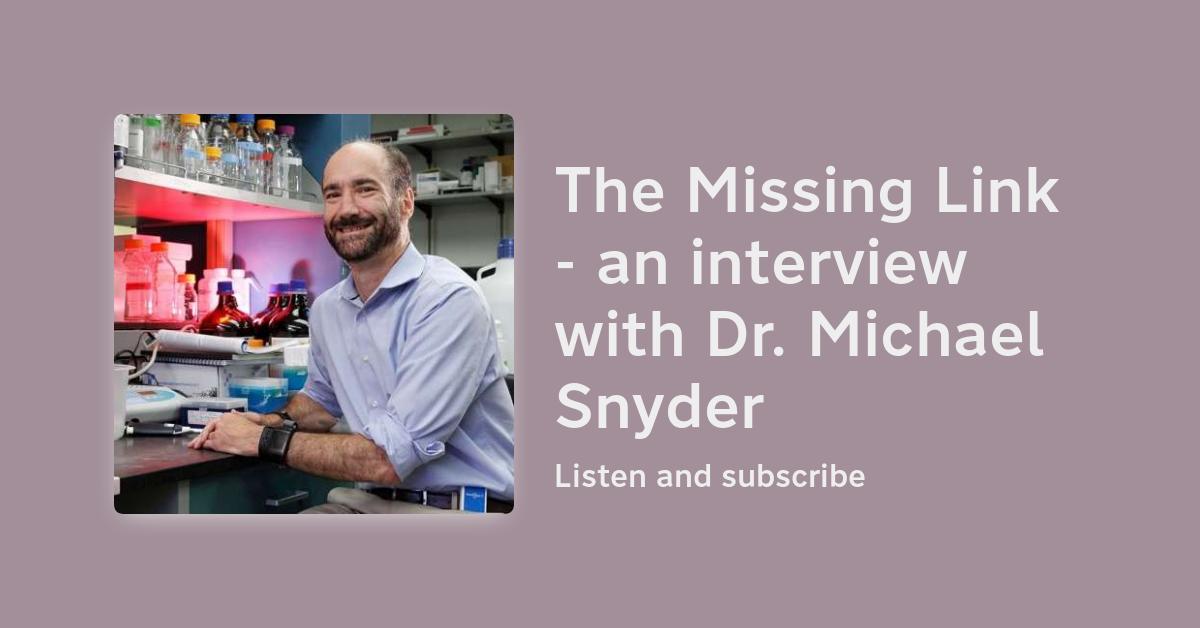 Episode 341: The Missing Link - an interview with Dr. Michael Snyder