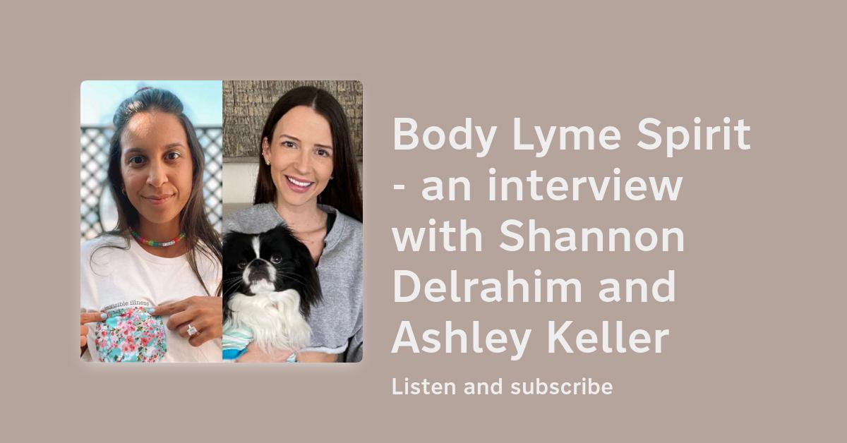Episode 114: Body Lyme Spirit - an interview with Shannon Delrahim and ...