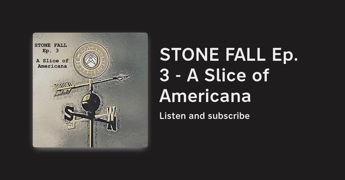 STONE FALL Ep. 3 - A Slice of Americana