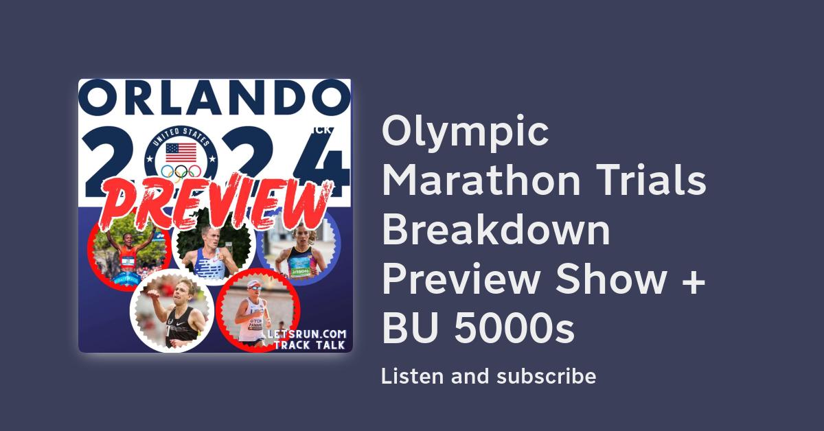 Olympic Marathon Trials Breakdown Preview Show Bu 5000s