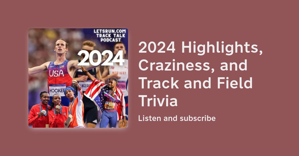 2024 Highlights, Craziness, and Track and Field Trivia