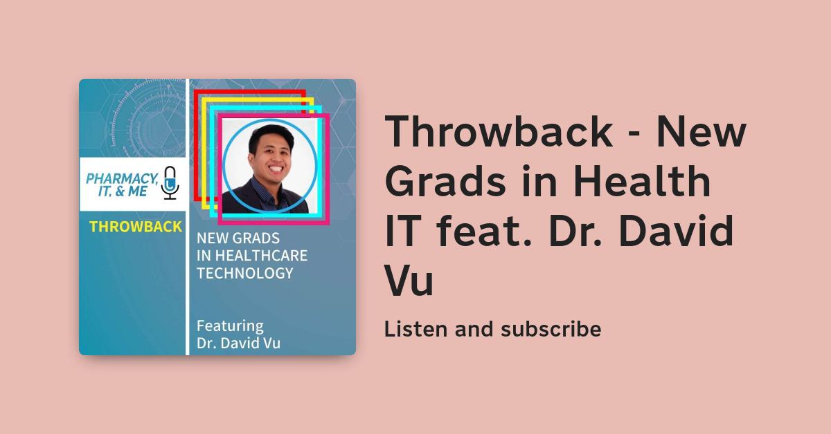 Throwback - New Grads in Health IT feat. Dr. David Vu