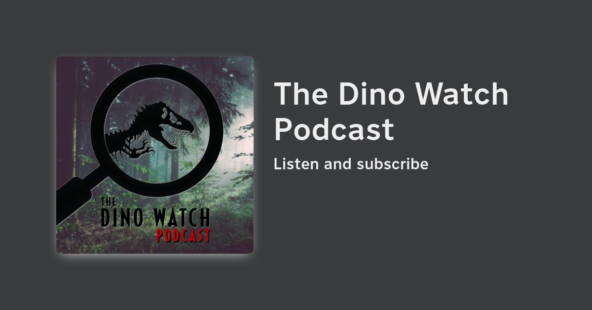 The Dino Watch Podcast