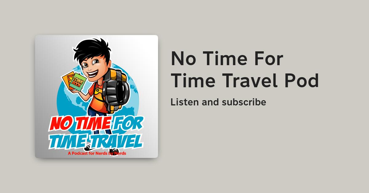 No Time For Time Travel Pod