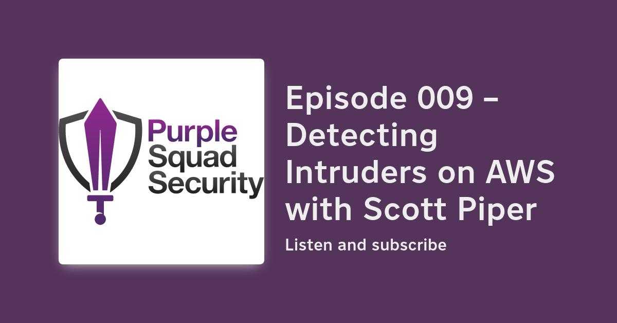 Episode 009 – Detecting Intruders on AWS with Scott Piper
