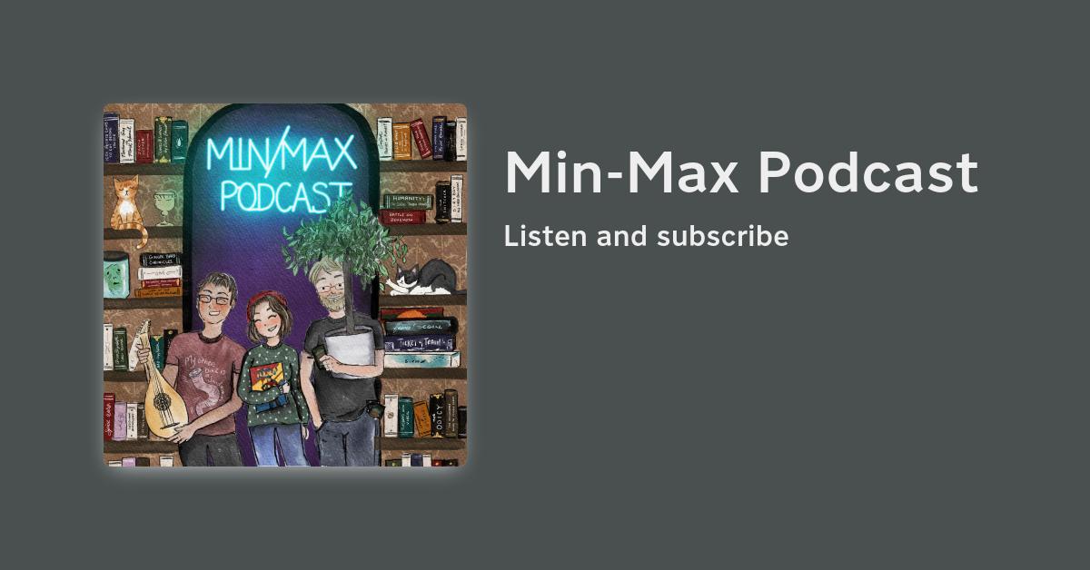 Min-Max Podcast