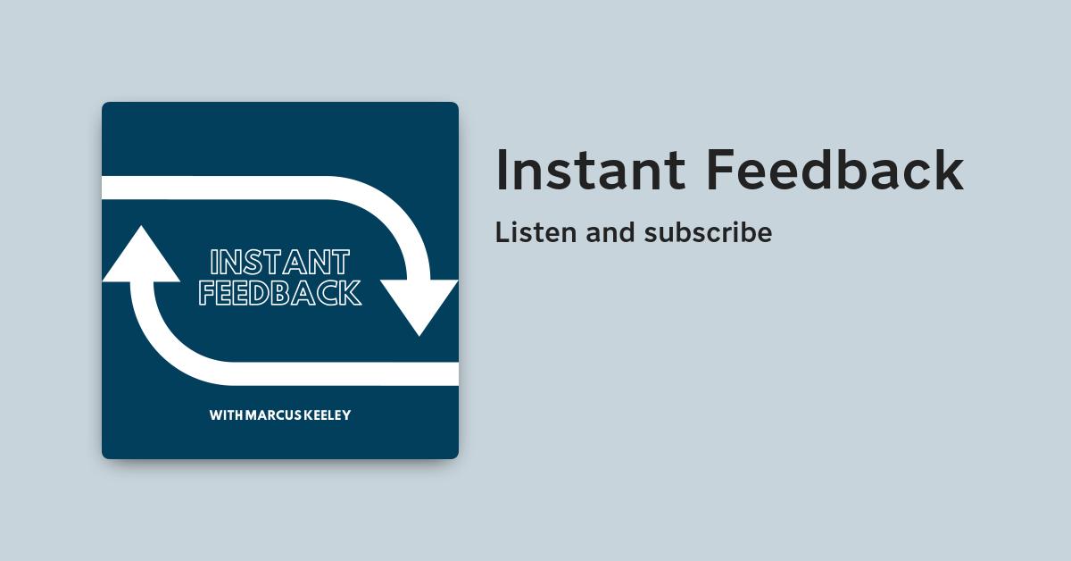 Instant Feedback