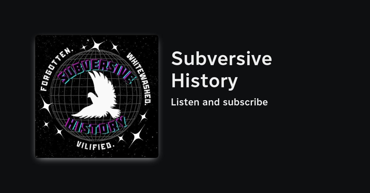Subversive History