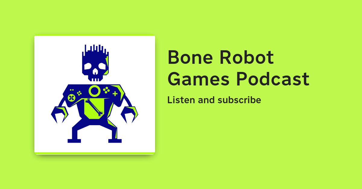 Bone Robot Games Podcast