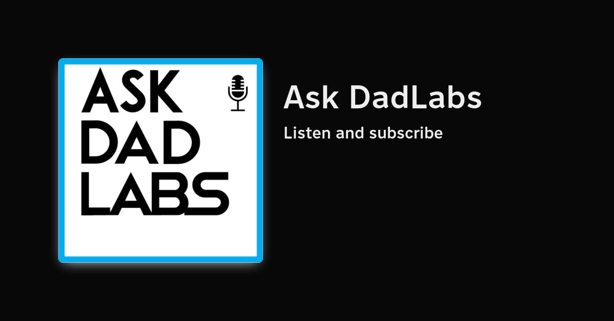 Ask DadLabs