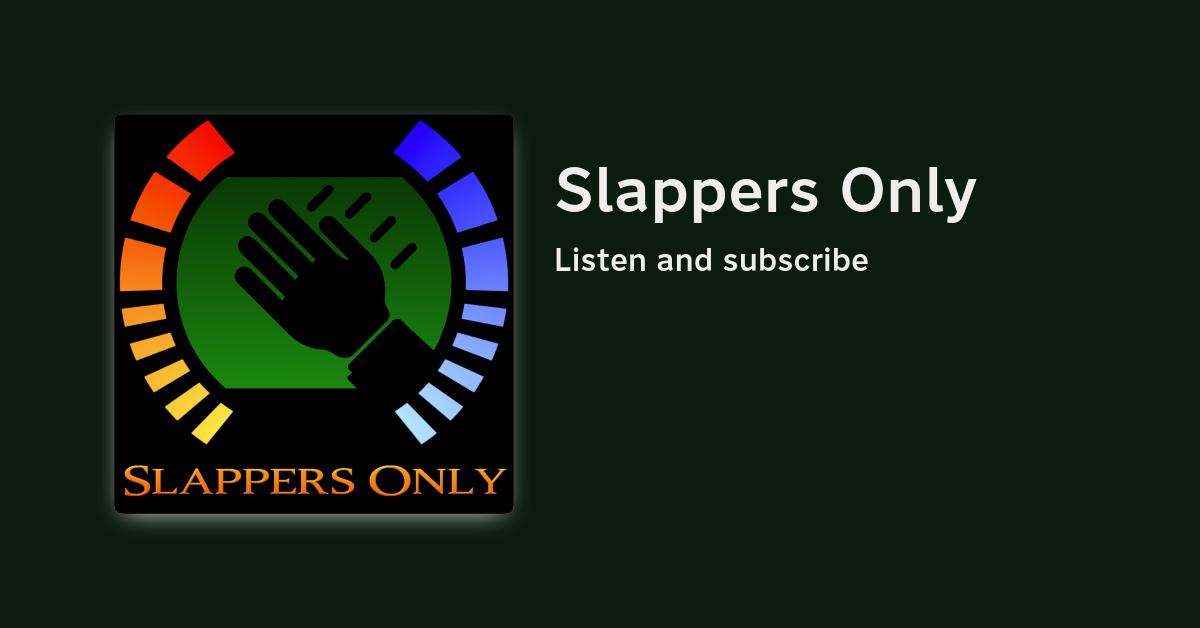 Slappers Only