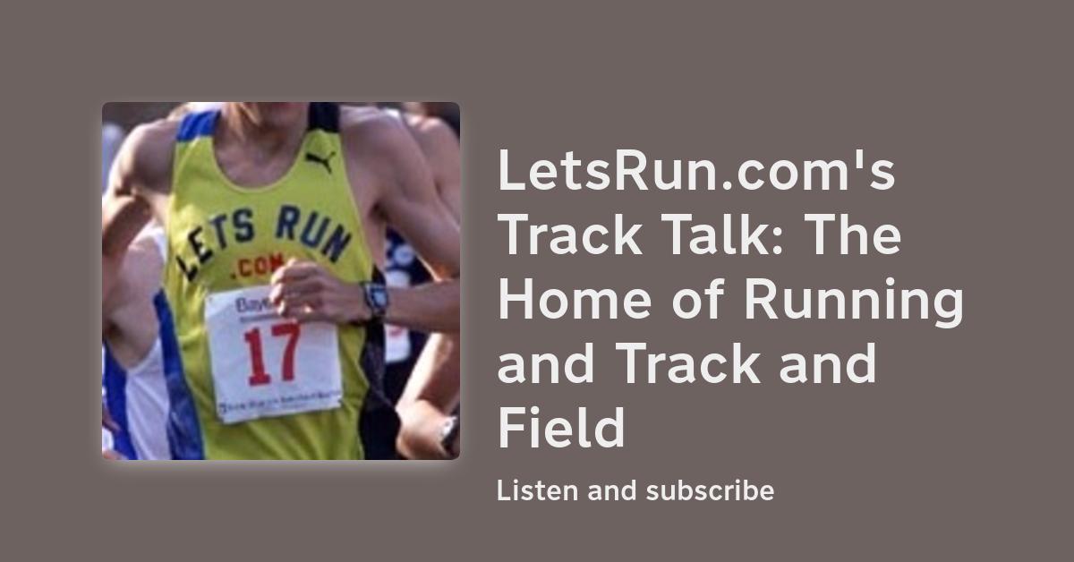 LetsRun.com's Track Talk: The Home of Running and Track and Field