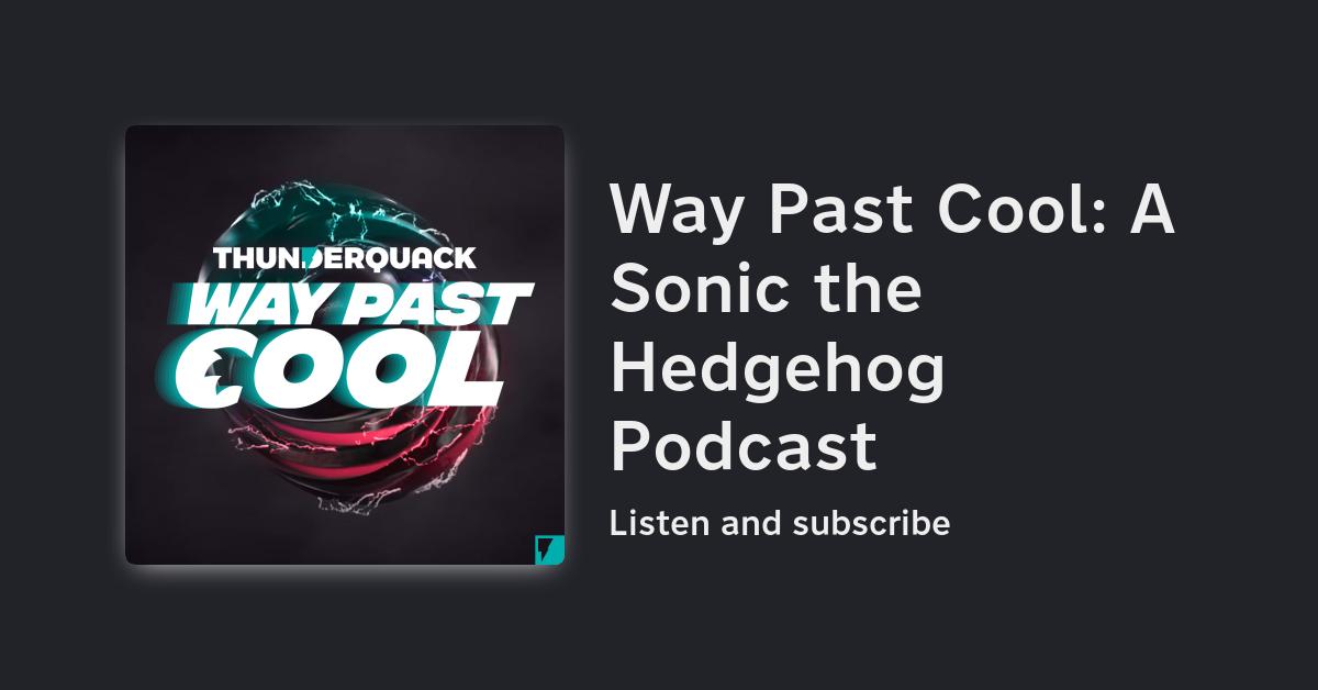 Way Past Cool: A Sonic the Hedgehog Podcast