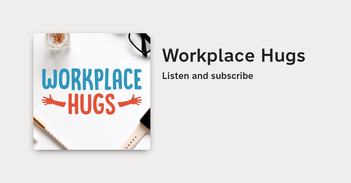 Workplace Hugs