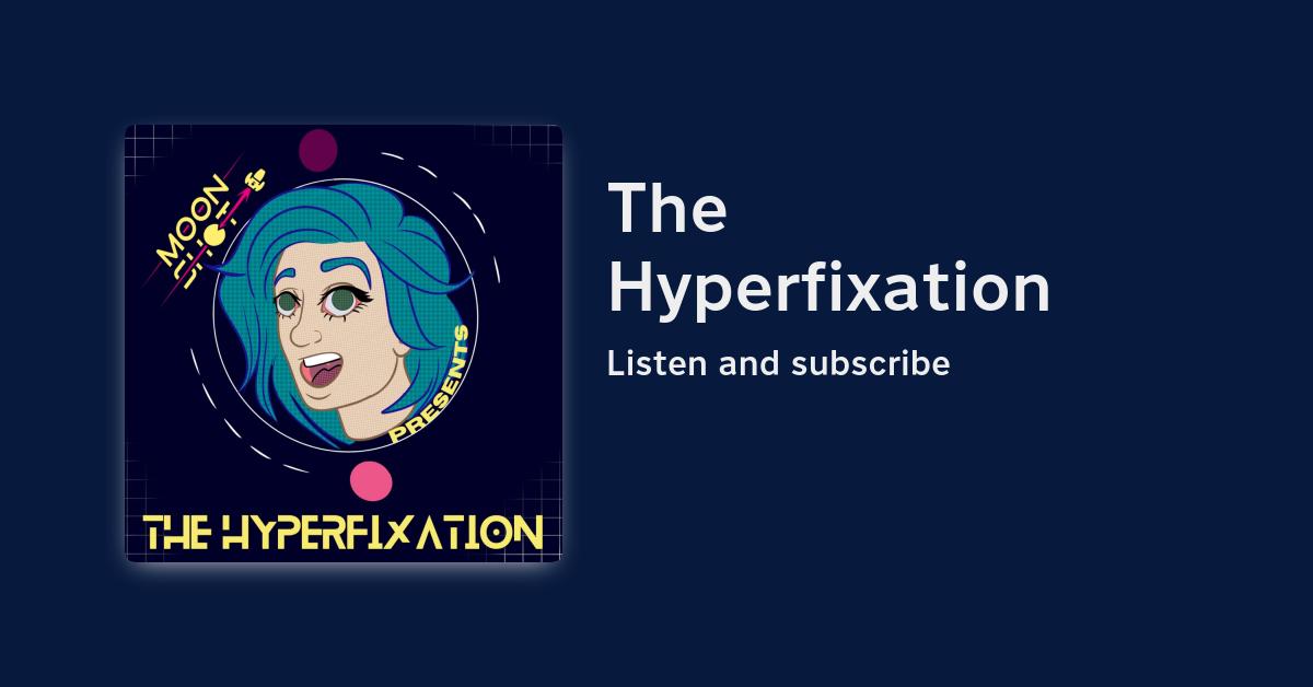 The Hyperfixation