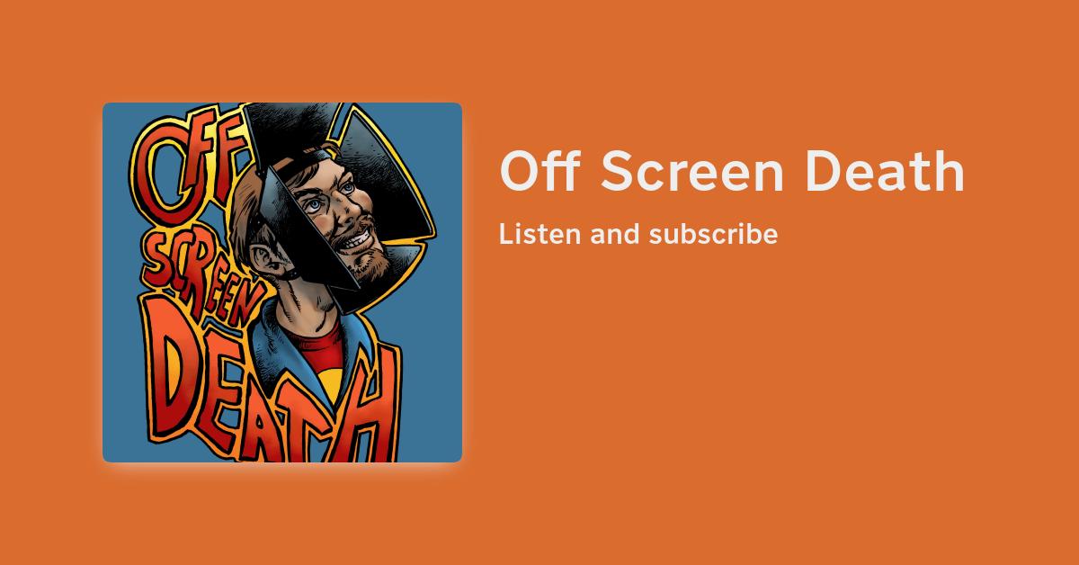 Off Screen Death