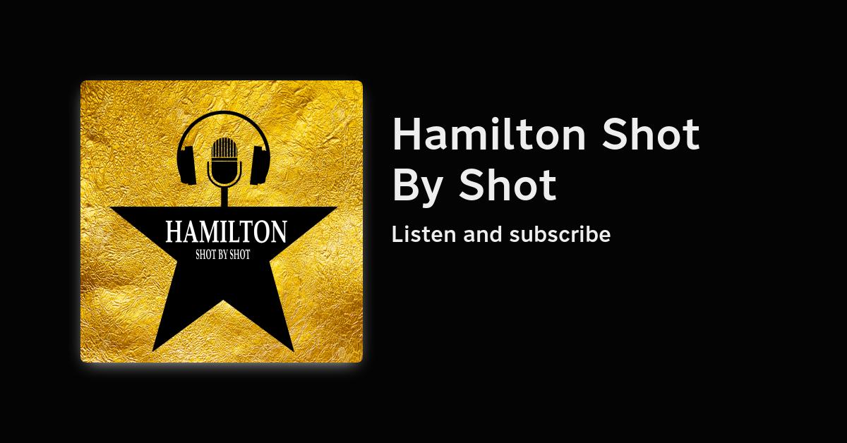 Hamilton Shot By Shot