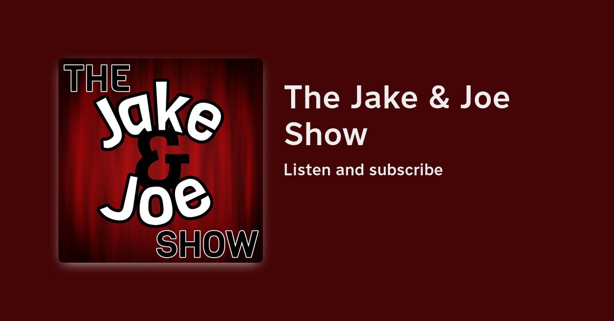 The Jake & Joe Show