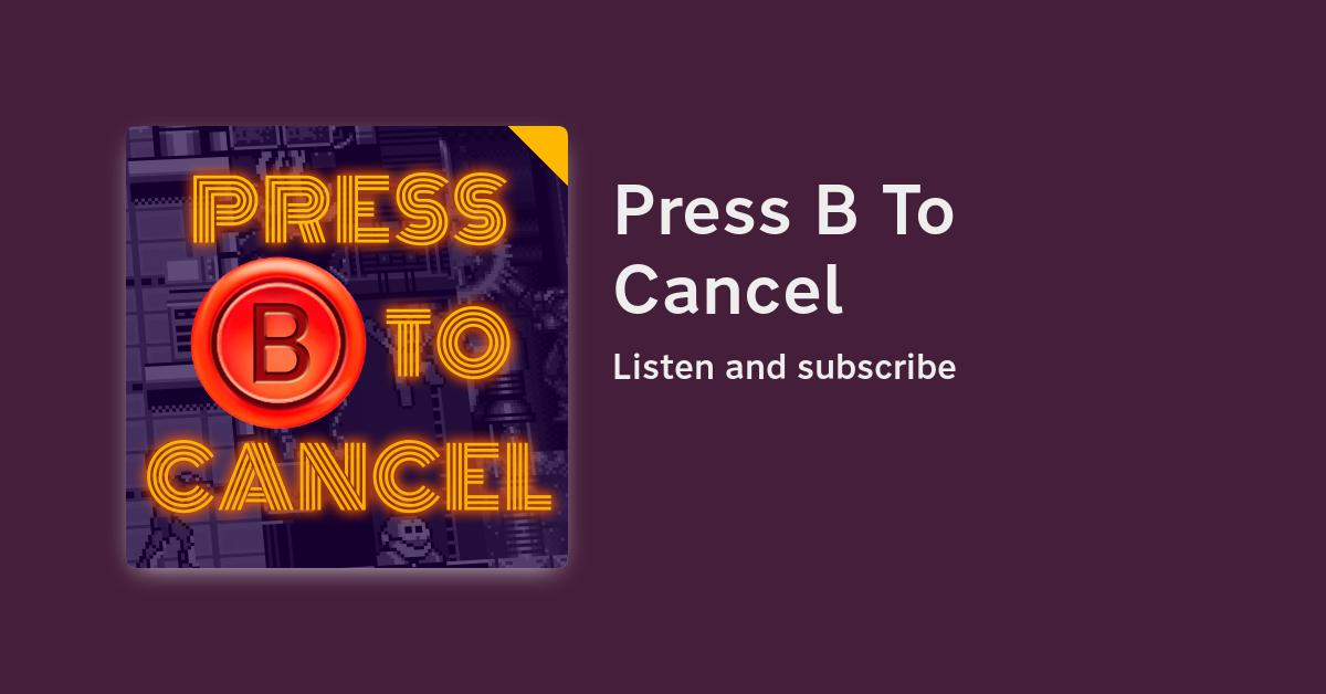 Press B To Cancel