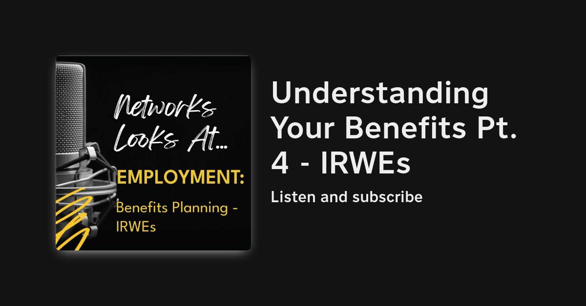 S1E11 - Understanding Your Benefits Pt. 4 - IRWEs