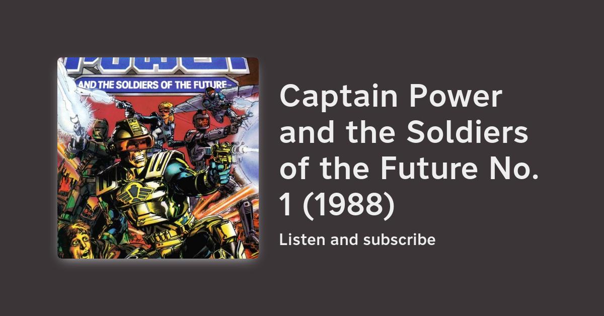 Ep.191 – Captain Power and the Soldiers of the Future No. 1 (1988)