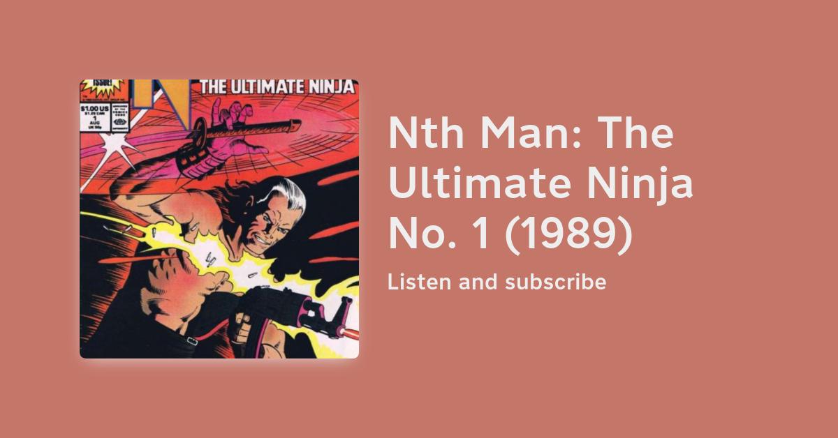 Ep.81 – Nth Man: The Ultimate Ninja No. 1 (1989)